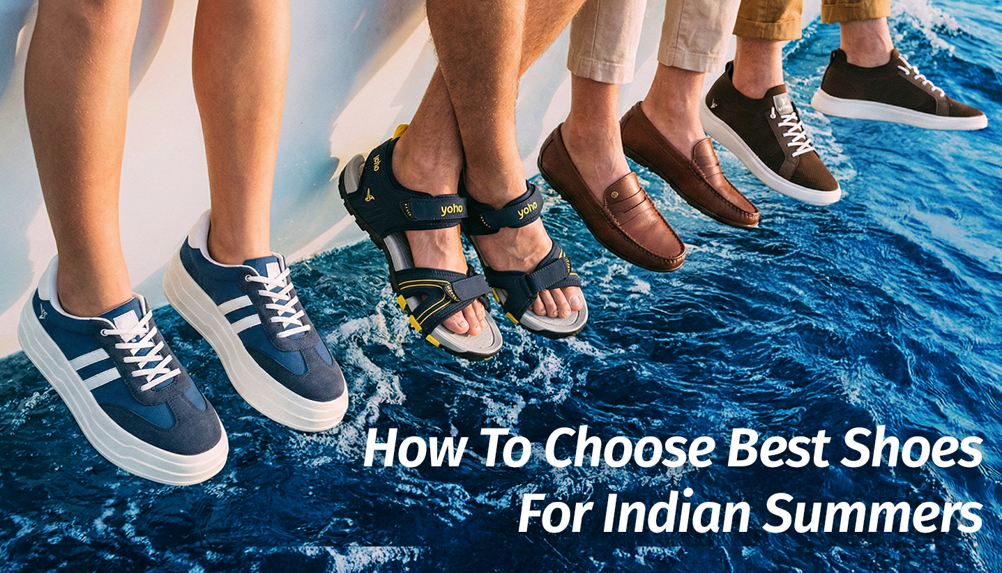 How To Choose Best Shoes For Indian Summers – YOHO LIFESTYLE